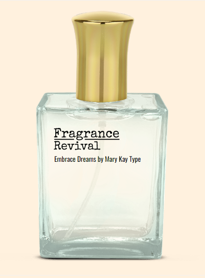 Embrace Dreams by Mary Kay Type - Fragrance Revival
