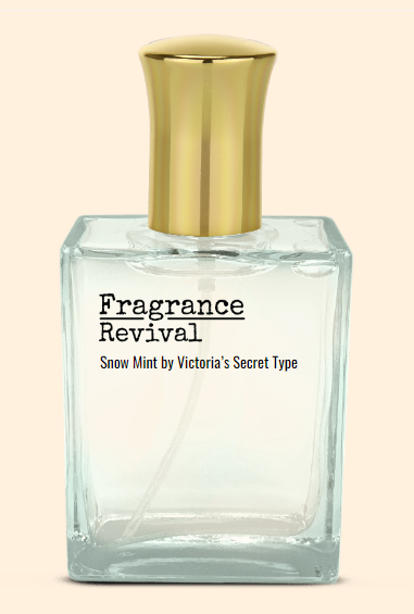 Snow Mint by Victoria’s Secret Type - Fragrance Revival