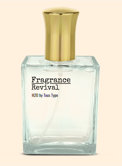 H2O by Tous Type - Fragrance Revival