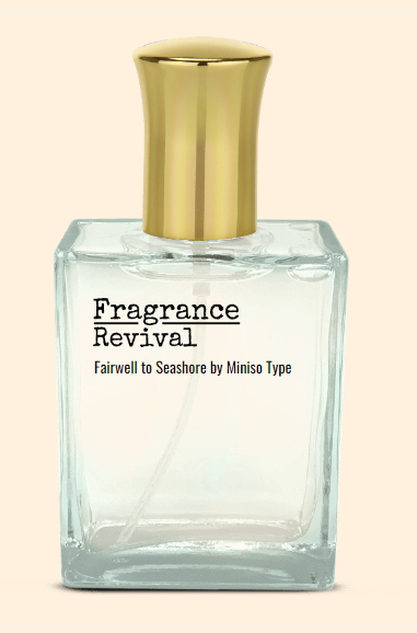 Farewell to Seashore by Miniso Type - Fragrance Revival