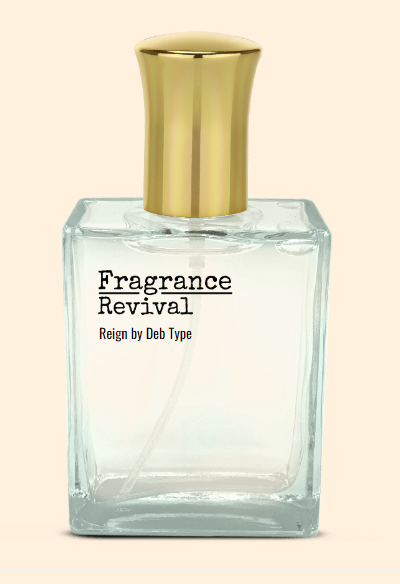 Reign by Deb Type - Fragrance Revival