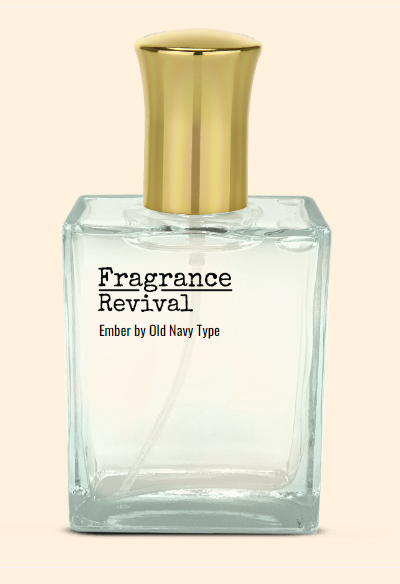 Ember by Old Navy Type - Fragrance Revival