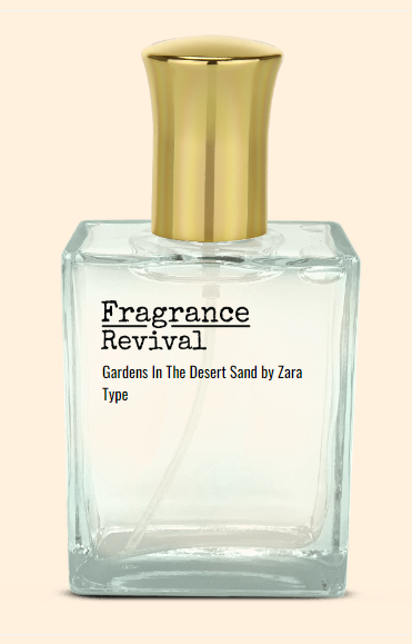 Gardens In The Desert Sand by Zara Type - Fragrance Revival