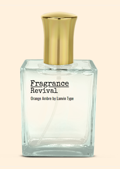 Orange Ambre by Lanvin Type - Fragrance Revival