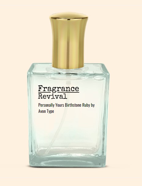Personally Yours Birthstone Ruby by Avon Type - Fragrance Revival
