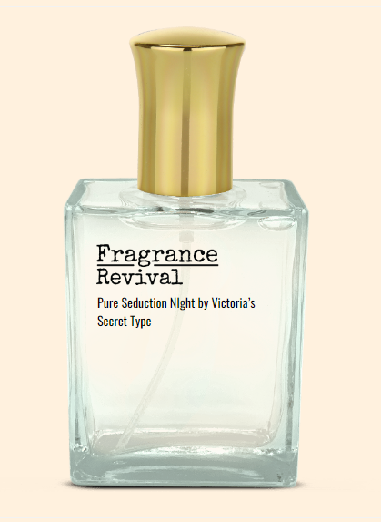 Pure Seduction Night by Victoria’s Secret Type - Fragrance Revival