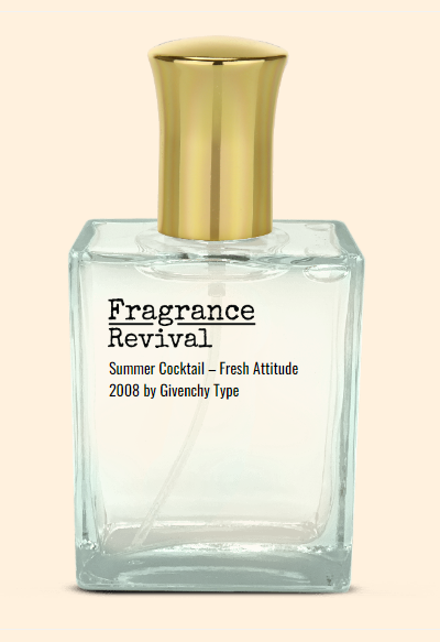 Summer Cocktail – Fresh Attitude 2008 by Givenchy Type - Fragrance Revival