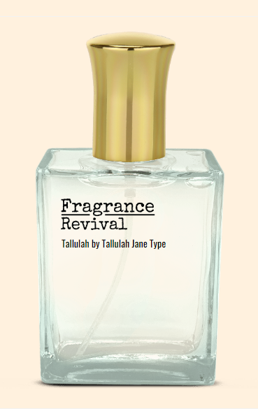 Tallulah by Tallulah Jane Type - Fragrance Revival