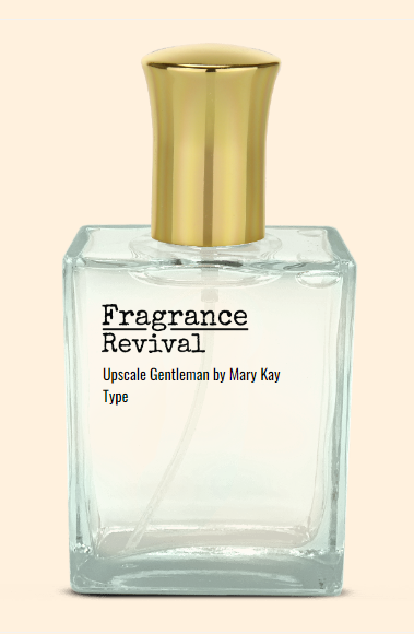 Upscale Gentleman by Mary Kay Type - Fragrance Revival
