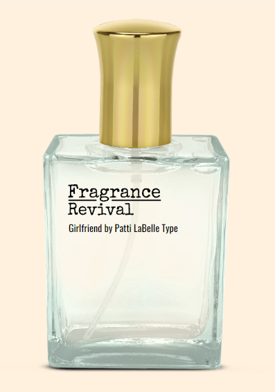 Girlfriend by Patti LaBelle Type - Fragrance Revival
