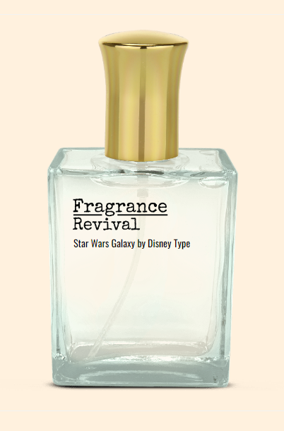 Star Wars Galaxy by Disney Type - Fragrance Revival
