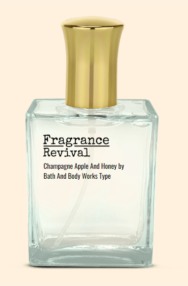 Champagne Apple And Honey By Bath And Body Works Type Fragrance Revival