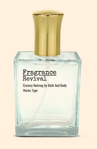 Creamy Nutmeg by Bath And Body Works Type - Fragrance Revival