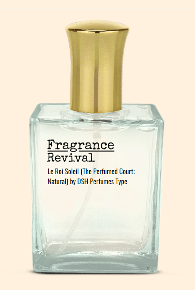 Le Roi Soleil (The Perfumed Court; Natural) by DSH Perfumes Type ...
