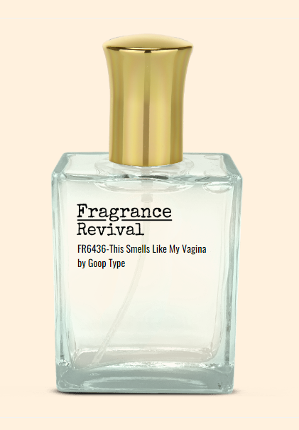 Protected: FR6436-This Smells Like My Vagina by Goop Type - Fragrance ...