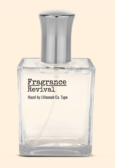 Hazel by J.Hannah Co. Type - Fragrance Revival