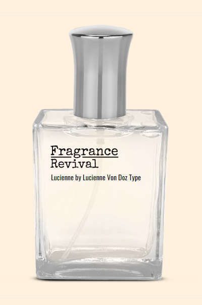 Lucienne by Lucienne Von Doz Type - Fragrance Revival