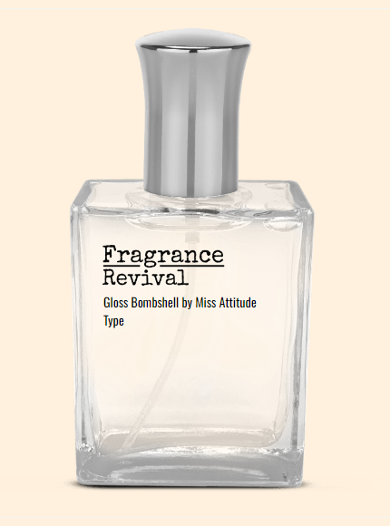 Gloss Bombshell by Miss Attitude Type - Fragrance Revival Gloss Bombshell by Miss Attitude Type - Fragrance Revival